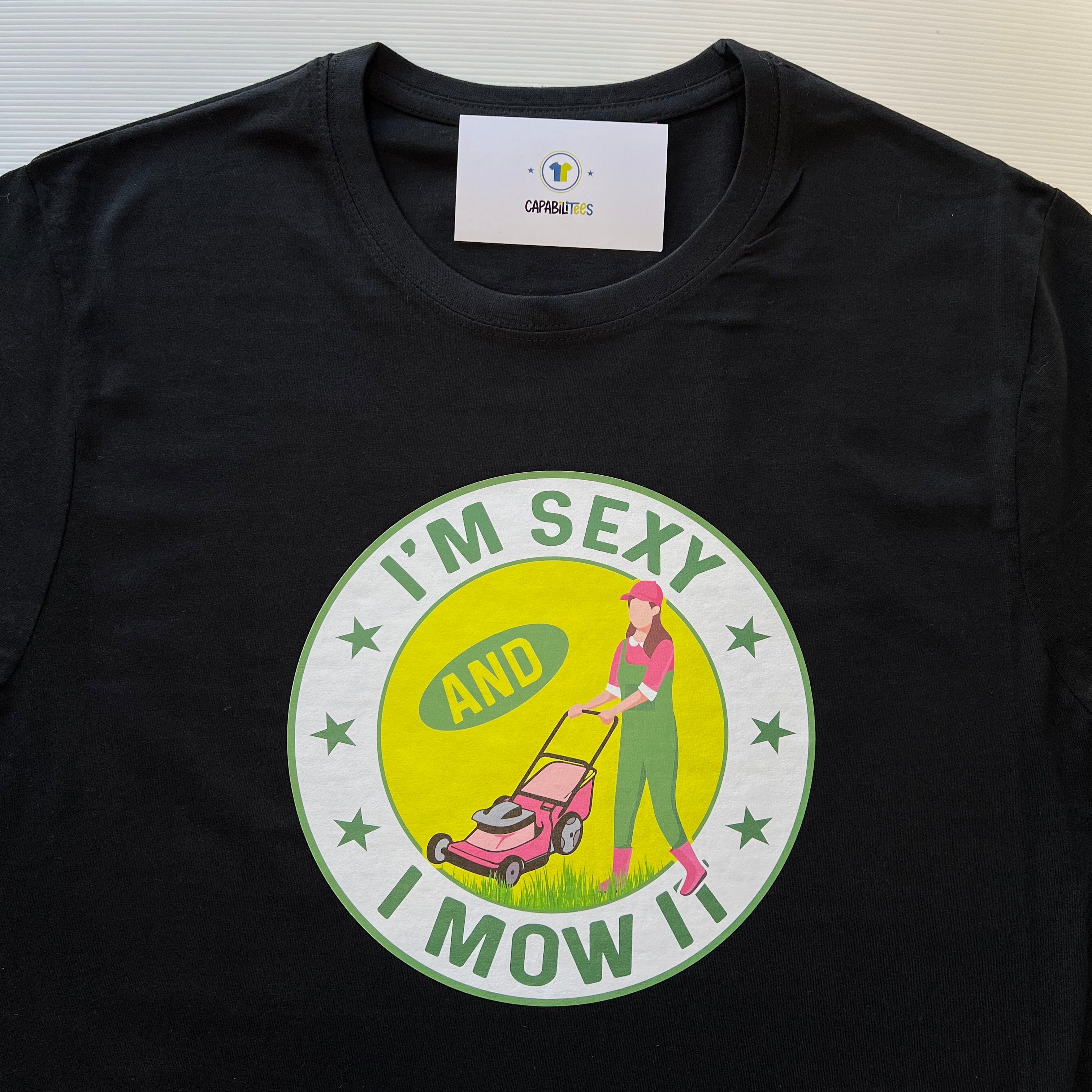 I'm Sexy And I Mow It Pink Mower Tee – CapabiliTees